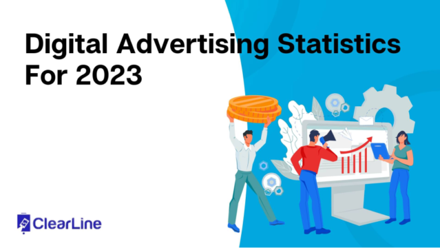 Digital Advertising Statistics 2023. | ClearLine