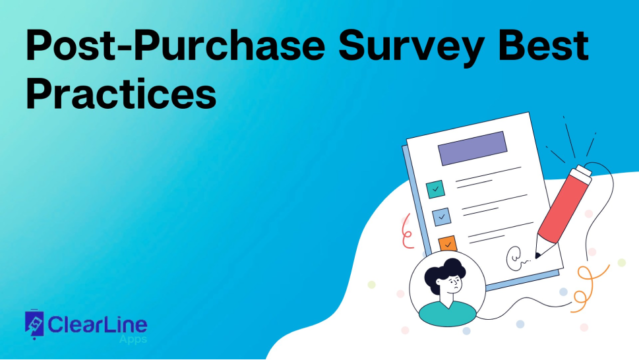 Post-Purchase Survey Best Practices | ClearLine